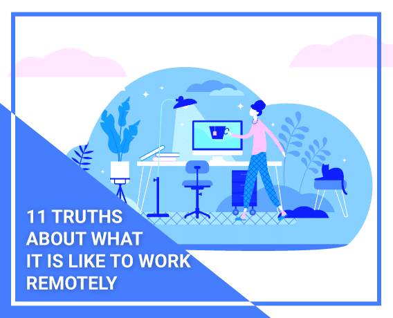 11 Truths About What It Is Like to Work Remotely | Scopic Blog